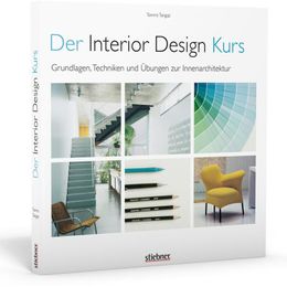 Stiebner Der Interior Design Kurs Grundlagen, Techniken und Übungen zur Innenarchitektur. - Tomris Tangaz, Kartoniert (TB)