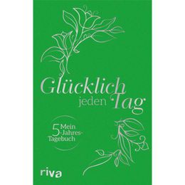 Riva Verlag Glücklich jeden Tag, Gebunden