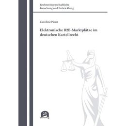 Elektronische B2B-Marktplätze im deutschen Kartellrecht - Caroline Picot, Kartoniert (TB)