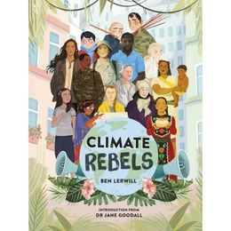 Climate Rebels - Ben Lerwill, Gebunden