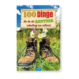 Trötsch Das witzige Buch für Rentner "100 Dinge, die du als Rentner unbedingt tun solltest!", Kartoniert (TB)