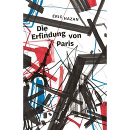 Die Erfindung von Paris - Eric Hazan, Gebunden