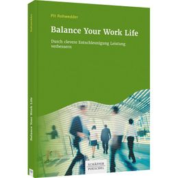 Balance Your Work Life - Pit Rohwedder, Kartoniert (TB)
