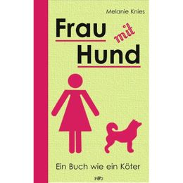 Frau mit Hund - Melanie Knies, Kartoniert (TB)