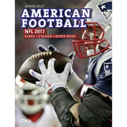 Riva Verlag American Football: NFL 2017 - Daniel Killy, Gebunden