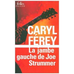 Collection Folio / La jambe gauche de Joe Strummer - Caryl Férey, Kartoniert (TB)