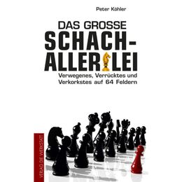 Das große Schach-Allerlei - Peter Köhler, Kartoniert (TB)