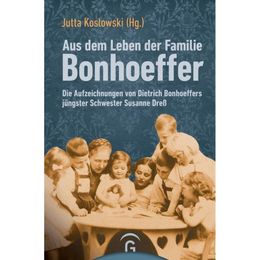 Gütersloher Verlagshaus Aus dem Leben der Familie Bonhoeffer - Susanne Dreß, Gebunden