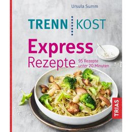Trias Trennkost Express-Rezepte - Ursula Summ, Kartoniert (TB)