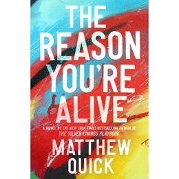 The Reason You're Alive - Matthew Quick, Gebunden