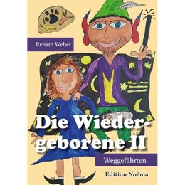 Edition Noema / Die Wiedergeborene II - Renate Weber, Kartoniert (TB)