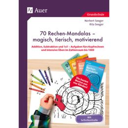 70 Rechenmandalas - magisch, tierisch, motivierend - Norbert Seeger, Rita Seeger, Geheftet