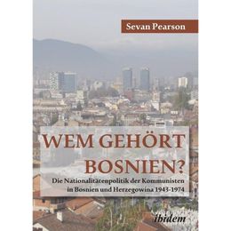 Wem gehört Bosnien? - Sevan Pearson, Kartoniert (TB)