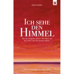 ICH SEHE DEN HIMMEL - Esther Schulz, Gebunden