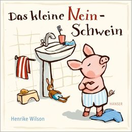 Das kleine Nein-Schwein - Henrike Wilson, Gebunden