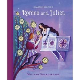 Classic Stories / Romeo and Juliet, Gebunden