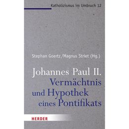 Johannes Paul II. - Vermächtnis und Hypothek eines Pontifikats, Kartoniert (TB)