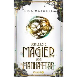 Droemer Knaur Verlagsgruppe Der letzte Magier von Manhattan / Die Rätsel des Ars Arcana Bd.1 - Lisa Maxwell, Taschenbuch