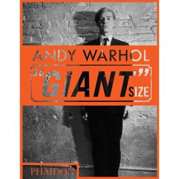 Andy Warhol "Giant" Size - Phaidon Editors, Dave Hickey, Gebunden