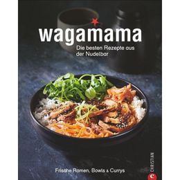 Wagamama. Die besten Rezepte aus der Nudelbar - Wagamama Ltd., Gebunden