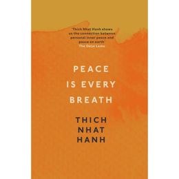 Peace Is Every Breath - Thich Nhat Hanh, Gebunden