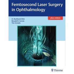 Femtosecond Laser Surgery in Ophthalmology - Burkhard Dick, Ronald D. Gerste, Tim Schultz, Gebunden