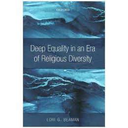 Oxford University Deep Equality in an Era of Religious Diversity - Lori G. Beaman, Gebunden