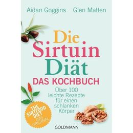 Die Sirtuin-Diät - Das Kochbuch - Aidan Goggins, Glen Matten, Taschenbuch