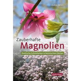 Zauberhafte Magnolien - Andreas Bärtels, Gebunden