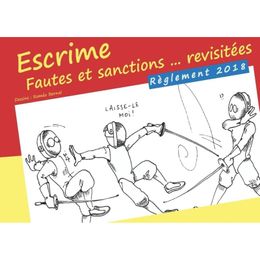 Books on Demand Escrime - Fautes et sanctions ... revisitées - Roméo Bernal, Michael Müller-Hewer, Kartoniert (TB)