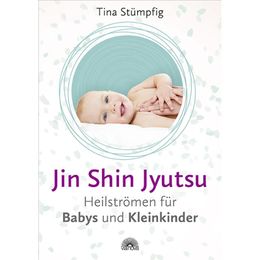 Nova Via Jin Shin Jyutsu - Heilströmen für Babys und Kleinkinder - Tina Stümpfig, Kartoniert (TB)