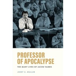 Princeton University Press Professor Apocalypse - Jerry Z. Muller, Gebunden