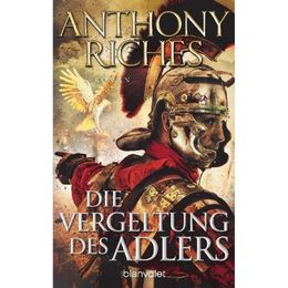 Die Vergeltung des Adlers / Imperium Saga Bd.6 - Anthony Riches, Taschenbuch