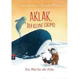 cbj Ein Wal für alle Fälle / Aklak, der kleine Eskimo Bd.3 - Anu Stohner, Gebunden