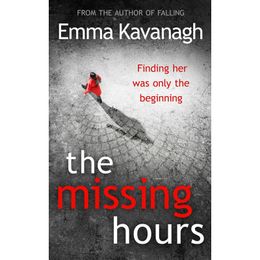 Century The Missing Hours - Emma Kavanagh, Kartoniert (TB)