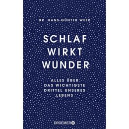 Droemer Knaur Verlagsgruppe Schlaf wirkt Wunder - Hans-Günter Weeß, Kartoniert (TB)