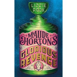 Pan Macmillan Maude Horton's Glorious Revenge - Lizzie Pook, Kartoniert (TB)