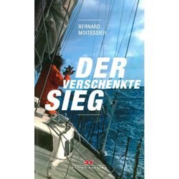 Delius Klasing Verlag Der verschenkte Sieg - Bernard Moitessier, Kartoniert (TB)