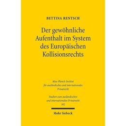 Mohr Siebeck Der gewöhnliche Aufenthalt im System des Europäischen Kollisionsrechts - Bettina Rentsch, Kartoniert (TB)