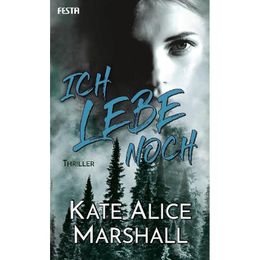 Ich lebe noch - Kate Alice Marshall, Gebunden