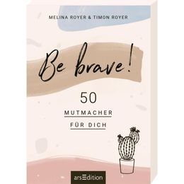 Ars Edition Be brave! - Melina Royer, Timon Royer, Taschenbuch