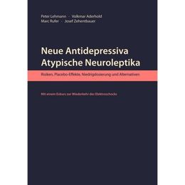 Neue Antidepressiva, atypische Neuroleptika - Peter Lehmann, Volkmar Aderhold, Marc Rufer, Josef Zehentbauer, Kartoniert (TB)