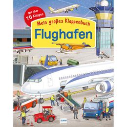 Mein großes Klappenbuch - Der Flughafen - Eleonora Barsotti, Pappband