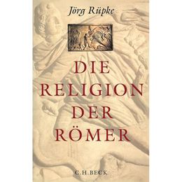 Beck Die Religion der Römer - Jörg Rüpke, Kartoniert (TB)