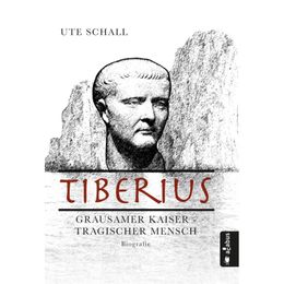 Tiberius. Grausamer Kaiser - tragischer Mensch - Ute Schall, Kartoniert (TB)