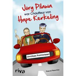 Riva Verlag Jörg Pilawa war Chauffeur von Hape Kerkeling - Pascal Pieschke, Kartoniert (TB)