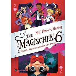 Wendel Wispers unheimliche Puppe / Die Magischen Sechs Bd.3 - Neil Patrick Harris, Gebunden