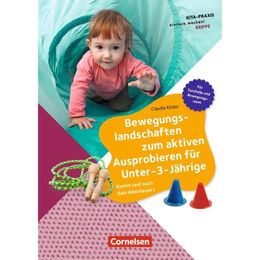 Kita-Praxis - einfach machen: Krippe / Bewegungslandschaften zum aktiven Ausprobieren für Unter-3-Jährige - Claudia Köster, Kartoniert (TB)