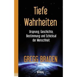Tiefe Wahrheiten - Gregg Braden, Kartoniert (TB)
