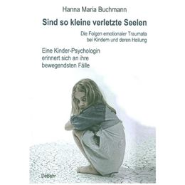 Sind so kleine verletzte Seelen - Hanna Maria Buchmann, Kartoniert (TB)